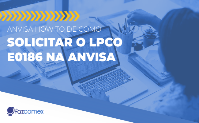 ANVISA | Passo a passo de como fazer o pedido do LPCO 0186