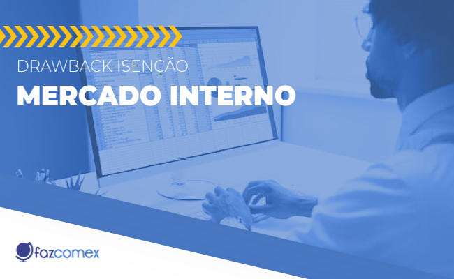 Drawback Isenção com mercado interno